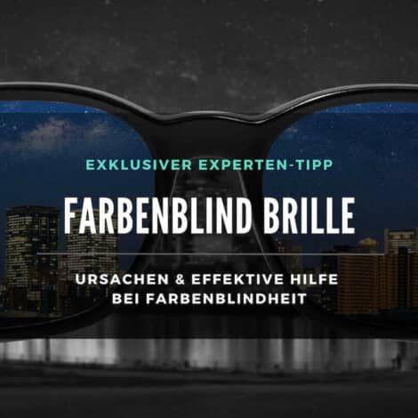 Farbenblind Brille: Wichtige Informationen